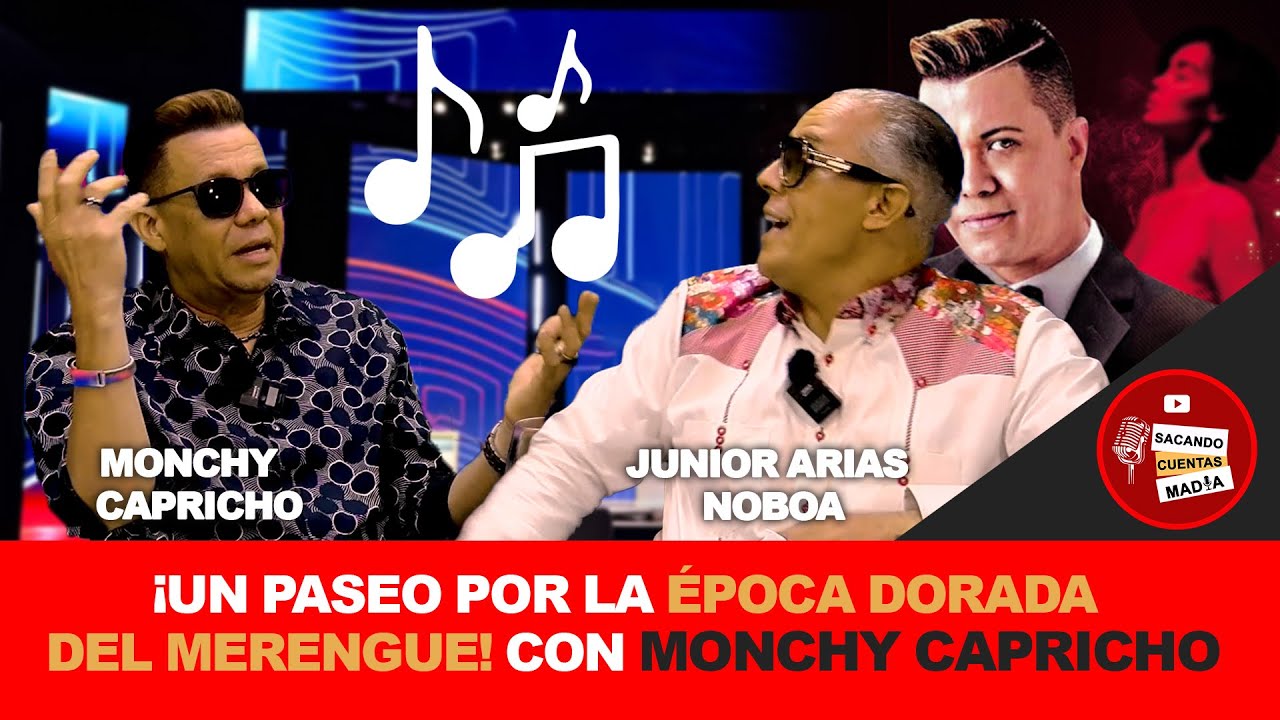 ¡Un Paseo por la Época Dorada del Merengue! con Monchy Capricho - SCM ...