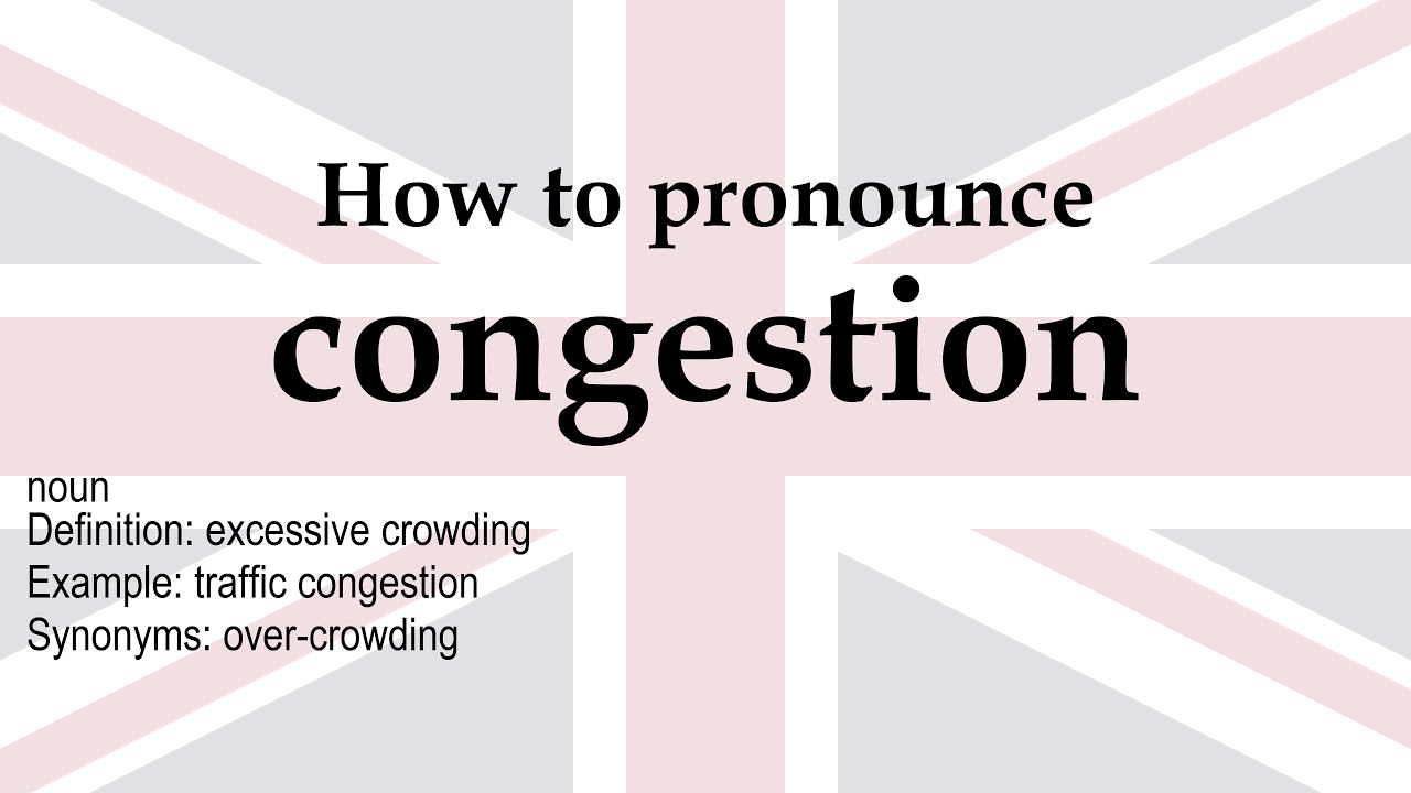 How to pronounce 'congestion' + meaning - YouTube