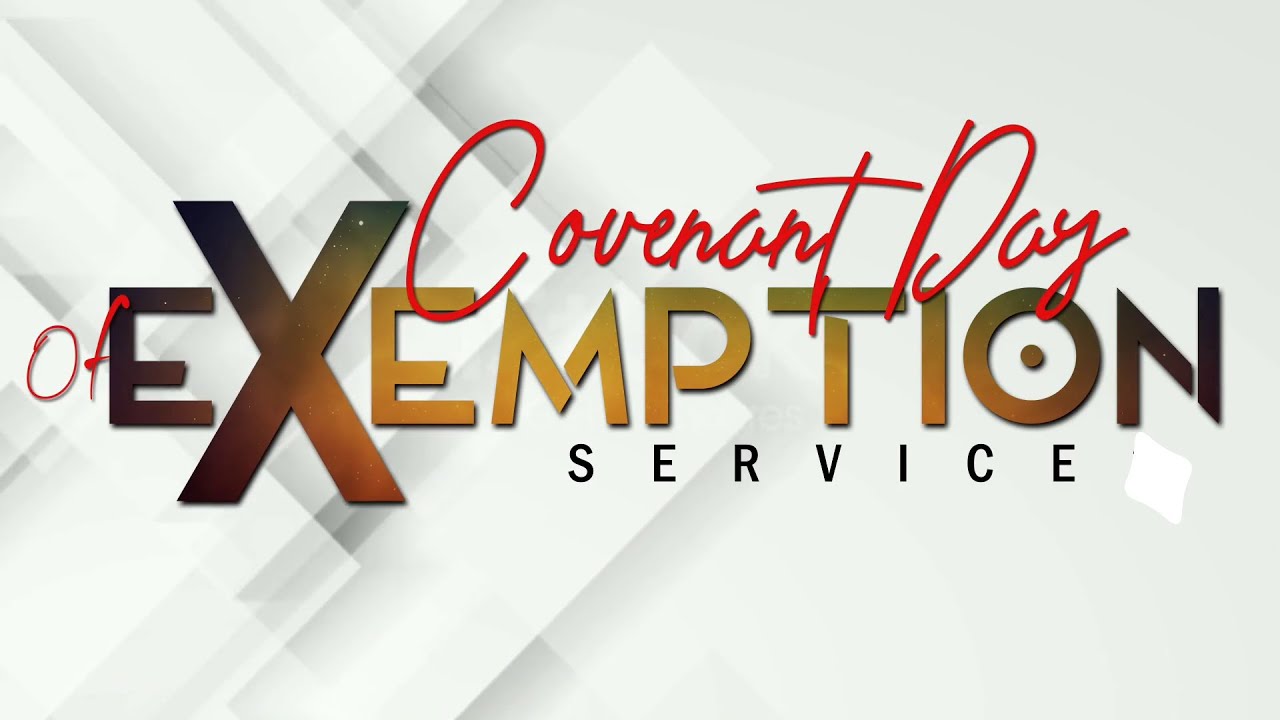 COVENANT DAY OF EXEMPTION , 1ST SERVICE | 14, JULY 2024 - YouTube