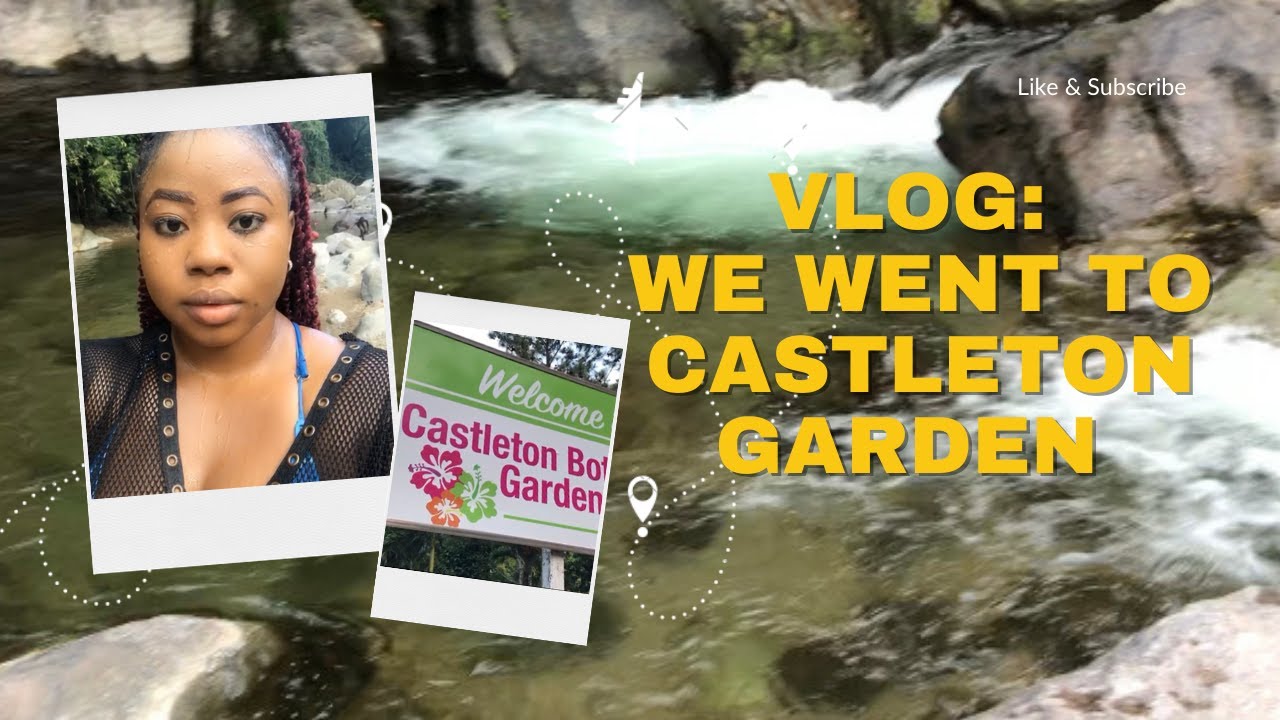 WE WENT TO CASTLETON GARDEN IN JAMAICA / RIVER VIBE / VLOG - YouTube