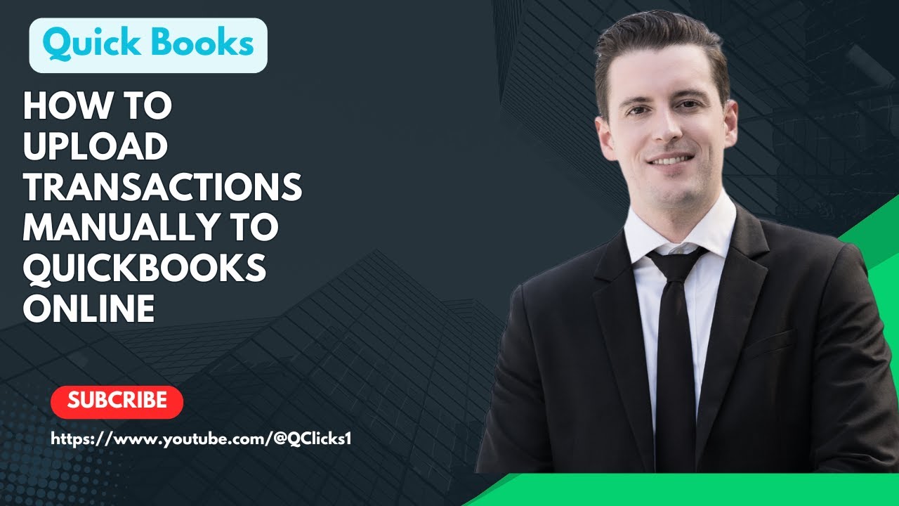 How to Upload Transactions Manually to Quickbooks Online - YouTube