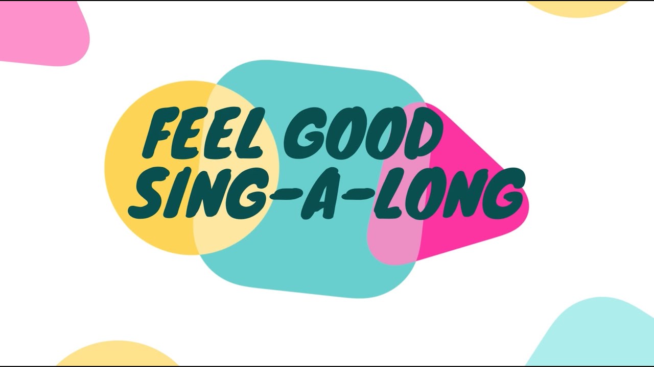 Feel Good Sing-a-long - YouTube
