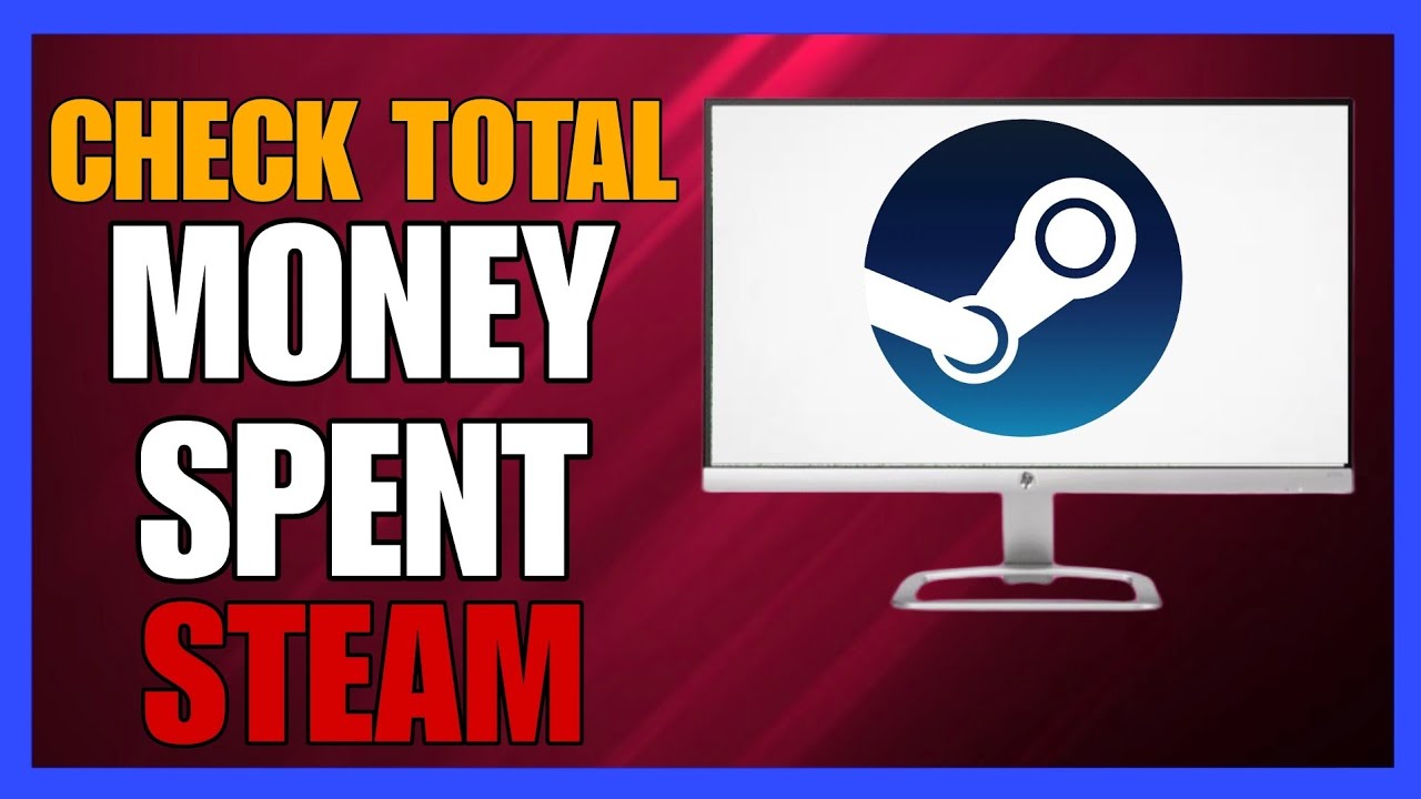 How To Check Total Money Spent On Steam (2024) - YouTube