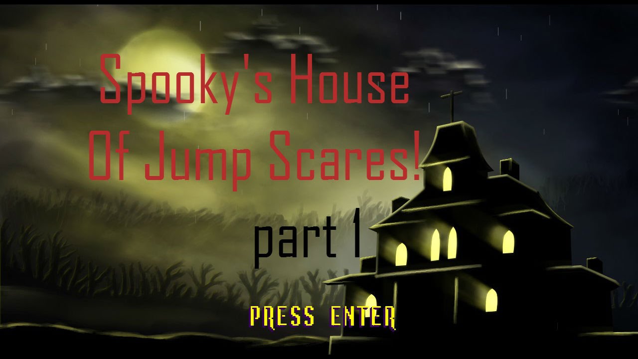 GAVE ME A HEART ATTACK ☼ Spooky's House Of Jump Scares Part 1 - YouTube
