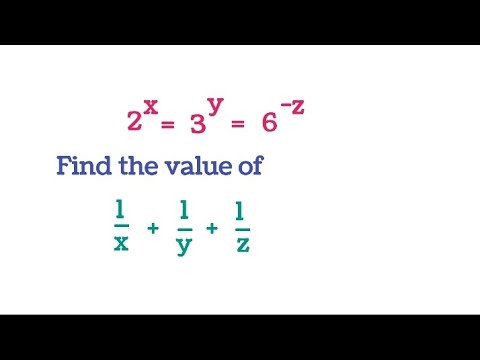 2^x=3^y=6^-z find the value of 1/x+1/y+1/z - YouTube