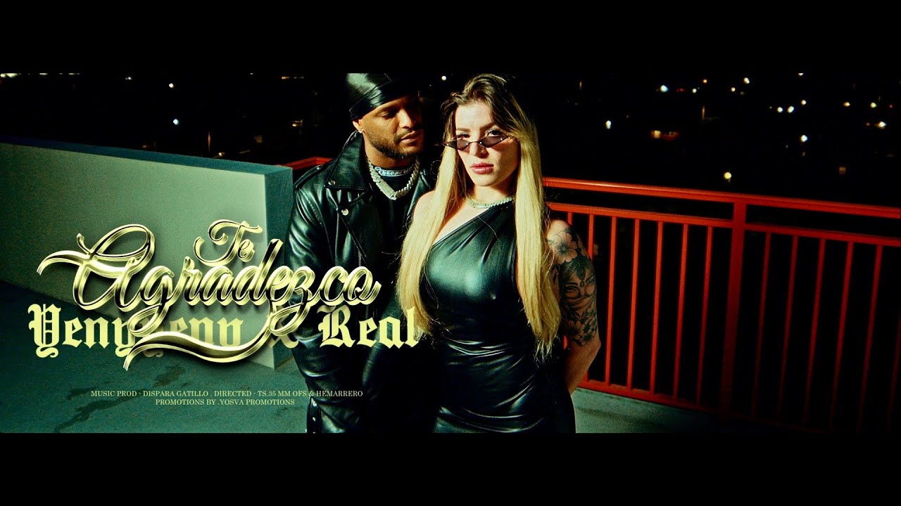 Yeny Yeny y El Real - Te Agradezco (Video Oficial) - YouTube