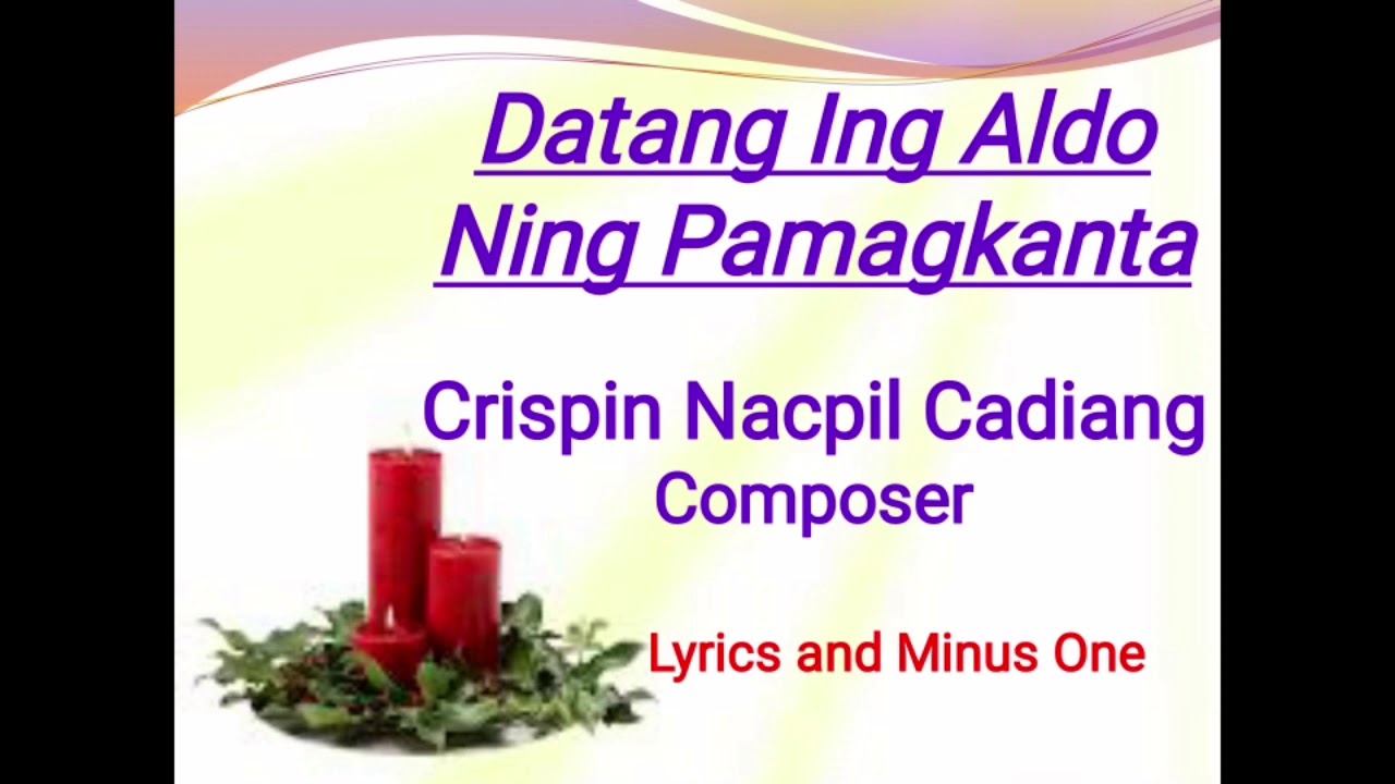 Datang Ing Aldo Ning Pamagkanta by Cris Cadiang [Lyrics and Minus One ...