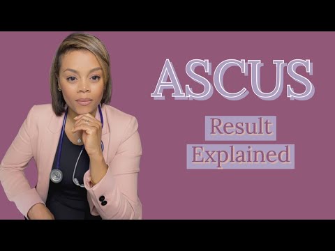 ASCUS Pap-Smear Result EXPLAINED !