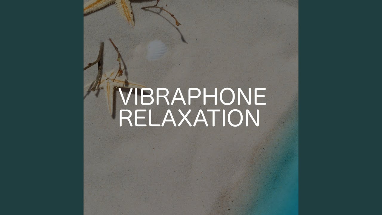Vibraphone Relaxation - YouTube