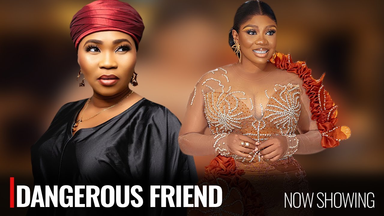 DANGEROUS FRIEND - A Nigerian Yoruba Movie Starring Wunmi Toriola ...