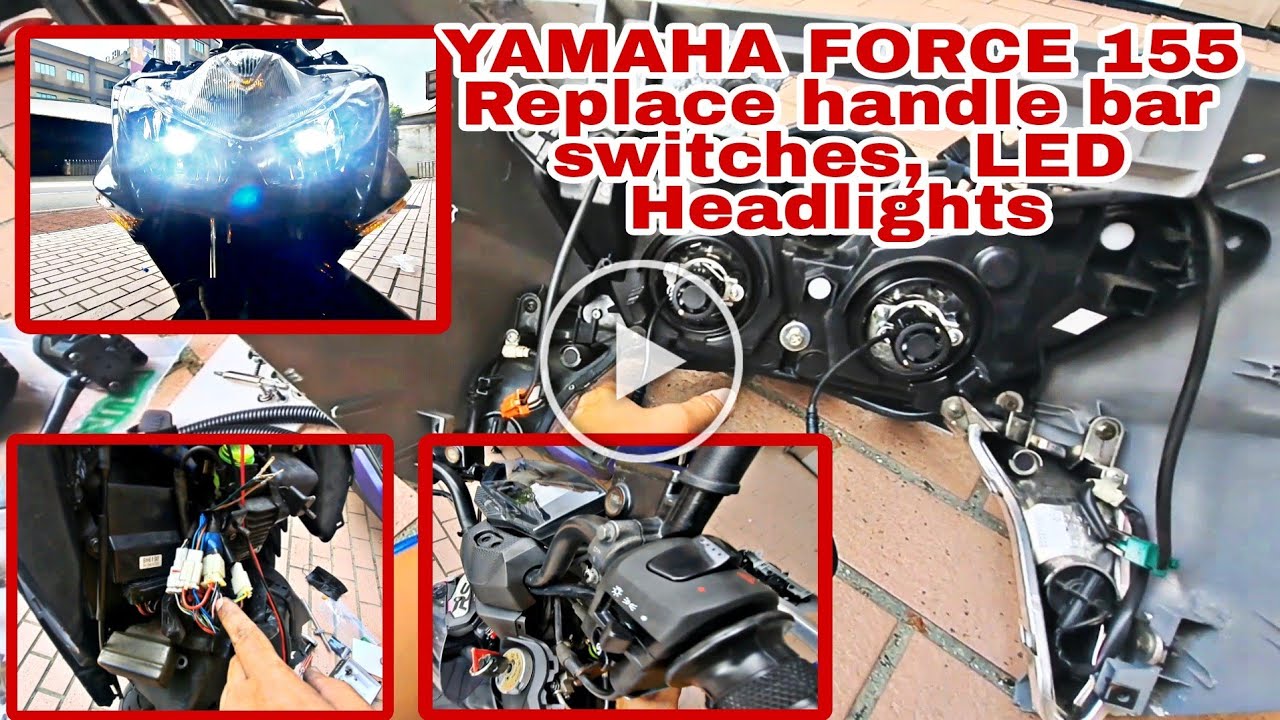 YAMAHA FORCE Replace Handle bar switches. LED HEADLIGHTS, @YAMAHA #FORCE155 - YouTube