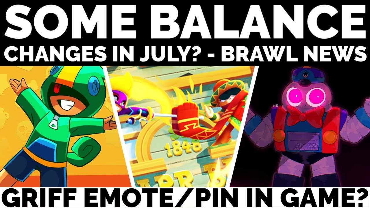 BALANCE CHANGES IN JULY? - SPECIAL GRIFF PIN IN - GAME! - JULY UPDATE ...