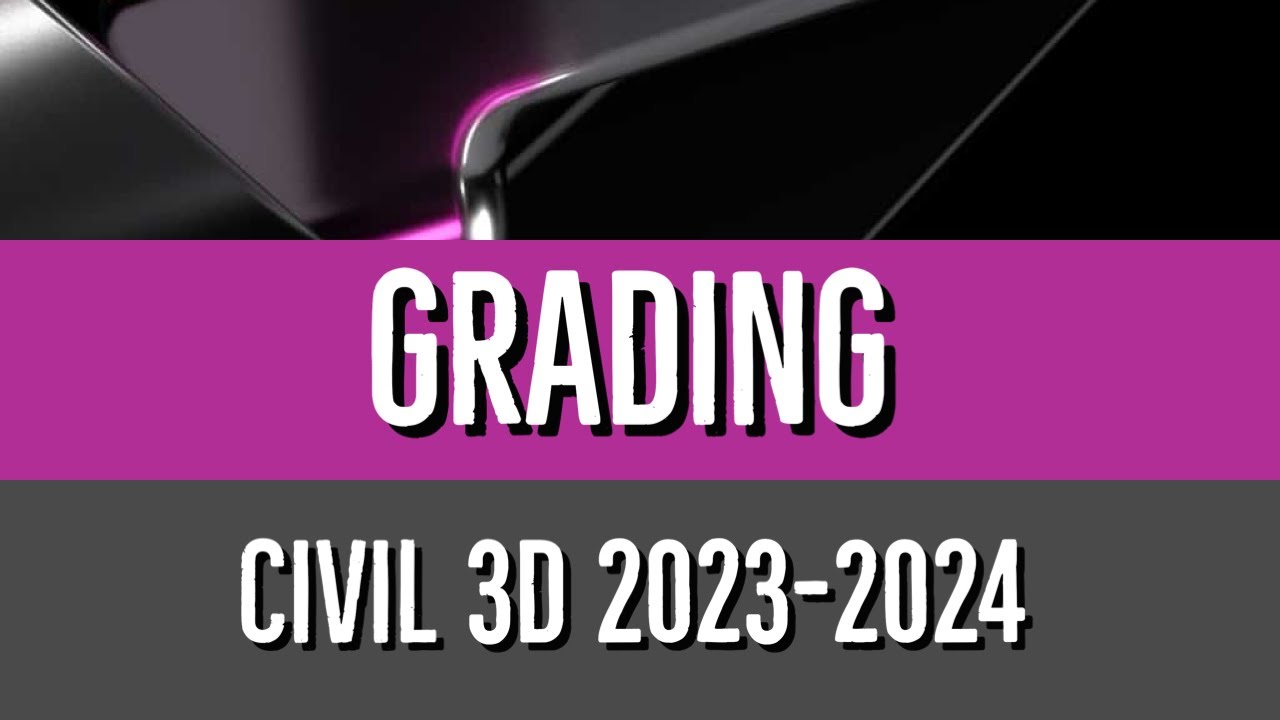 Editing Gradings for Beginners in Civil 3D 2023 to 2024 - YouTube