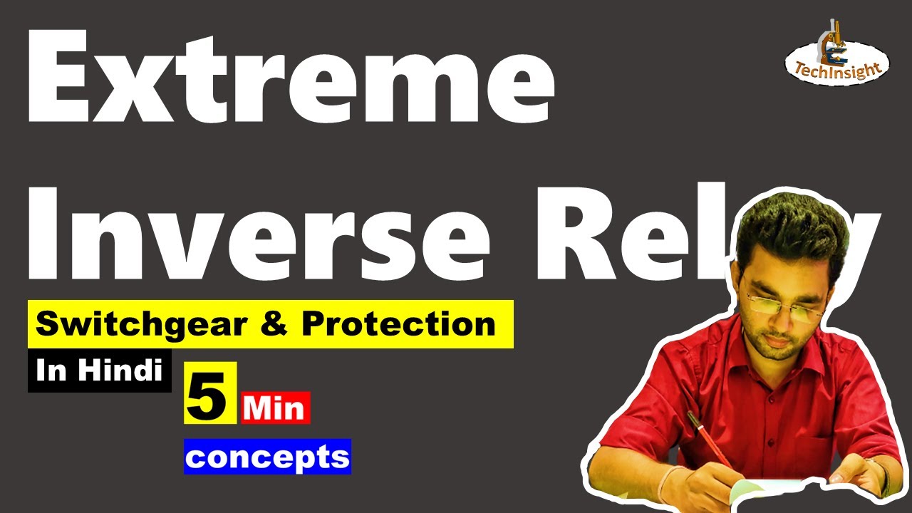 Extreme Inverse Relays | Switchgear and Protection | 5 Min Concept ...