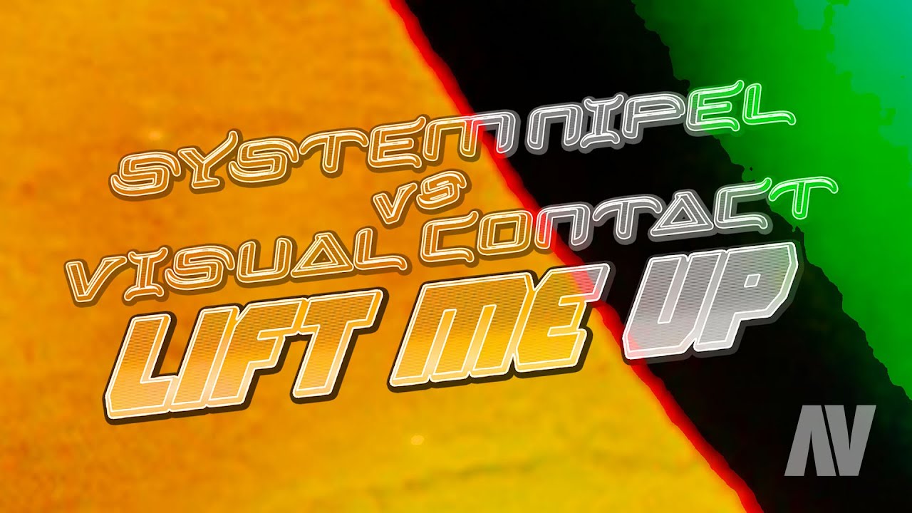 LIFT ME UP ~ System Nipel vs Visual Contact - YouTube