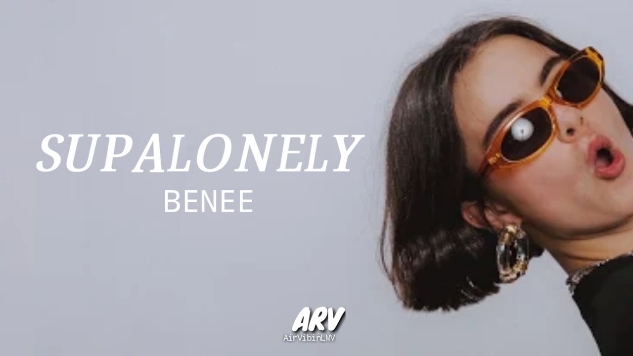 BENEE - Supalonely (Lyrics) ft. Gus Dapperton | ARV - YouTube