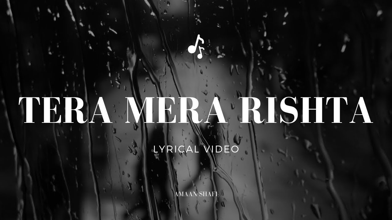 Tera Mera Rishta - Amaan Shafi | Lyrical video | Latest cover 2025 ...