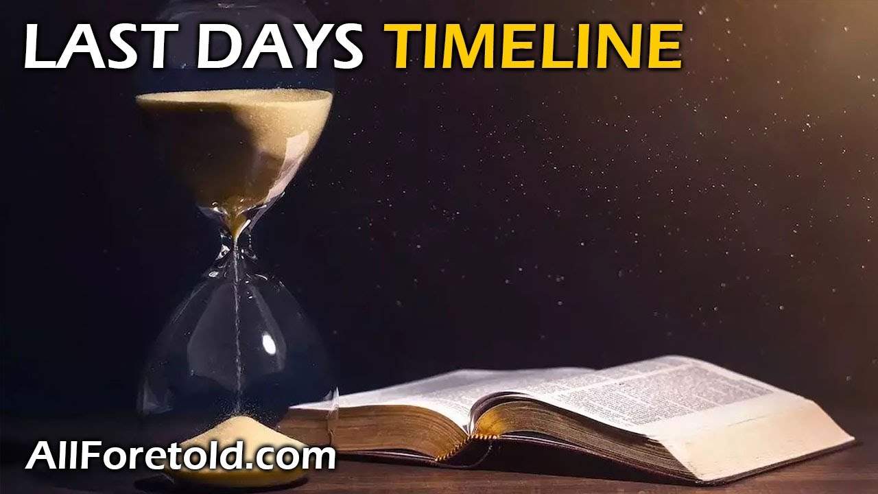 Last Days Timeline | Rapture, Day of the Lord, Great Tribulation ...