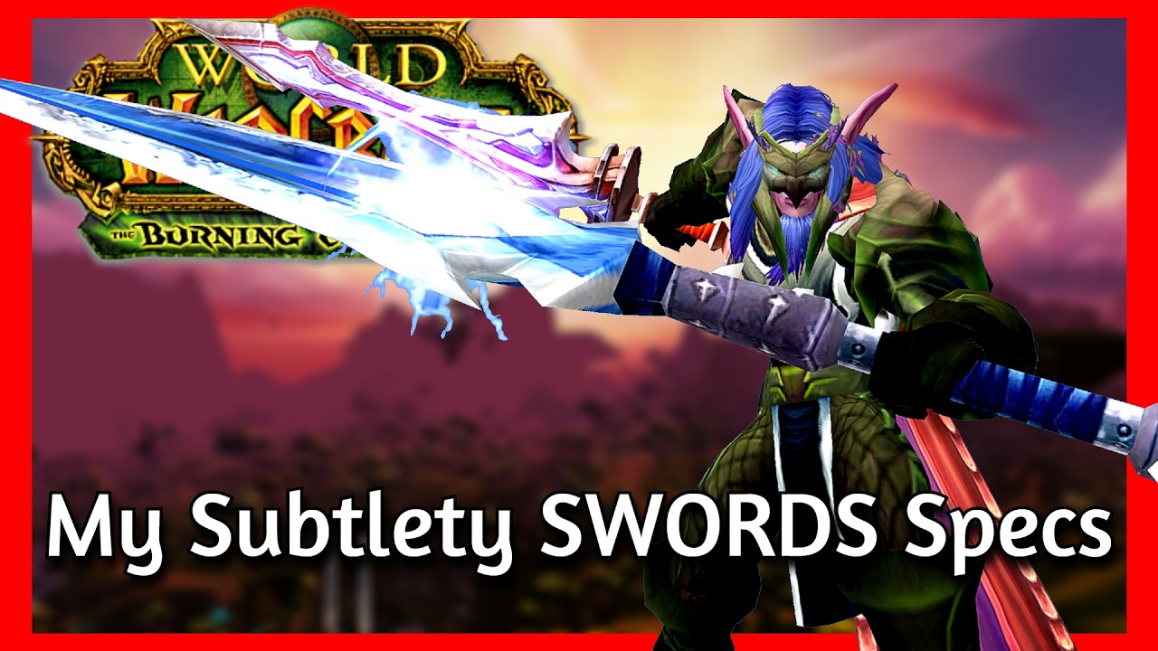 WoW TBC Classic: My Subtlety Sword Specs, Macros, Best Race Choices ...