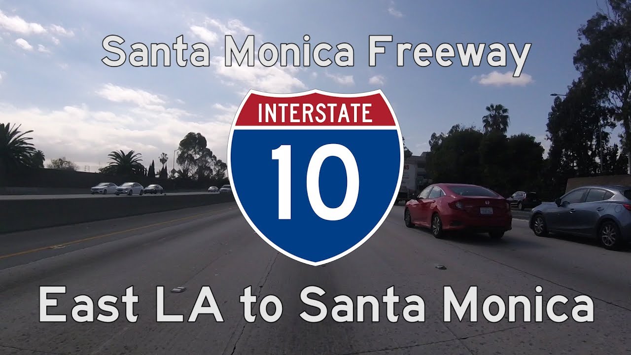 Santa Monica Freeway (I-10) - East Los Angeles to Santa Monica - YouTube