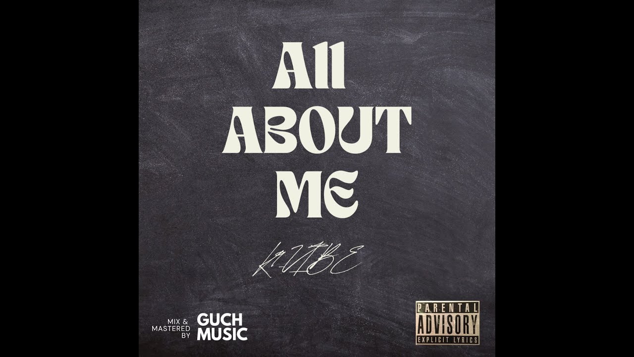 ALL ABOUT ME | K9 VIBE | PROD BY GUCH MUSIC (Official Audio) - YouTube