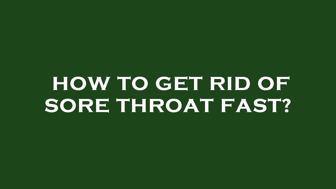 How to get rid of sore throat fast? - YouTube