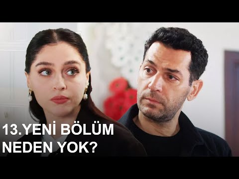 Güller ve Günahlar 13. Yeni Bölüm Neden Yok?