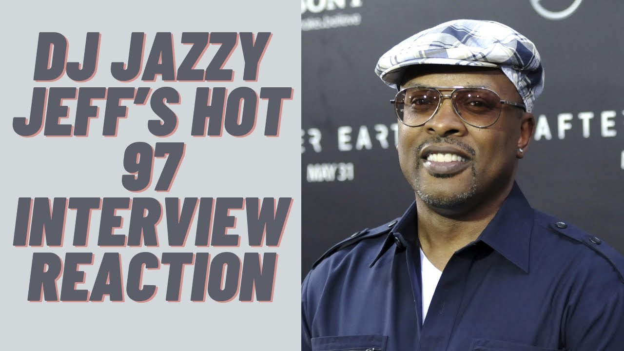 DJ Jazzy Jeff’s ‘Hot 97’ Interview - REACTION - YouTube