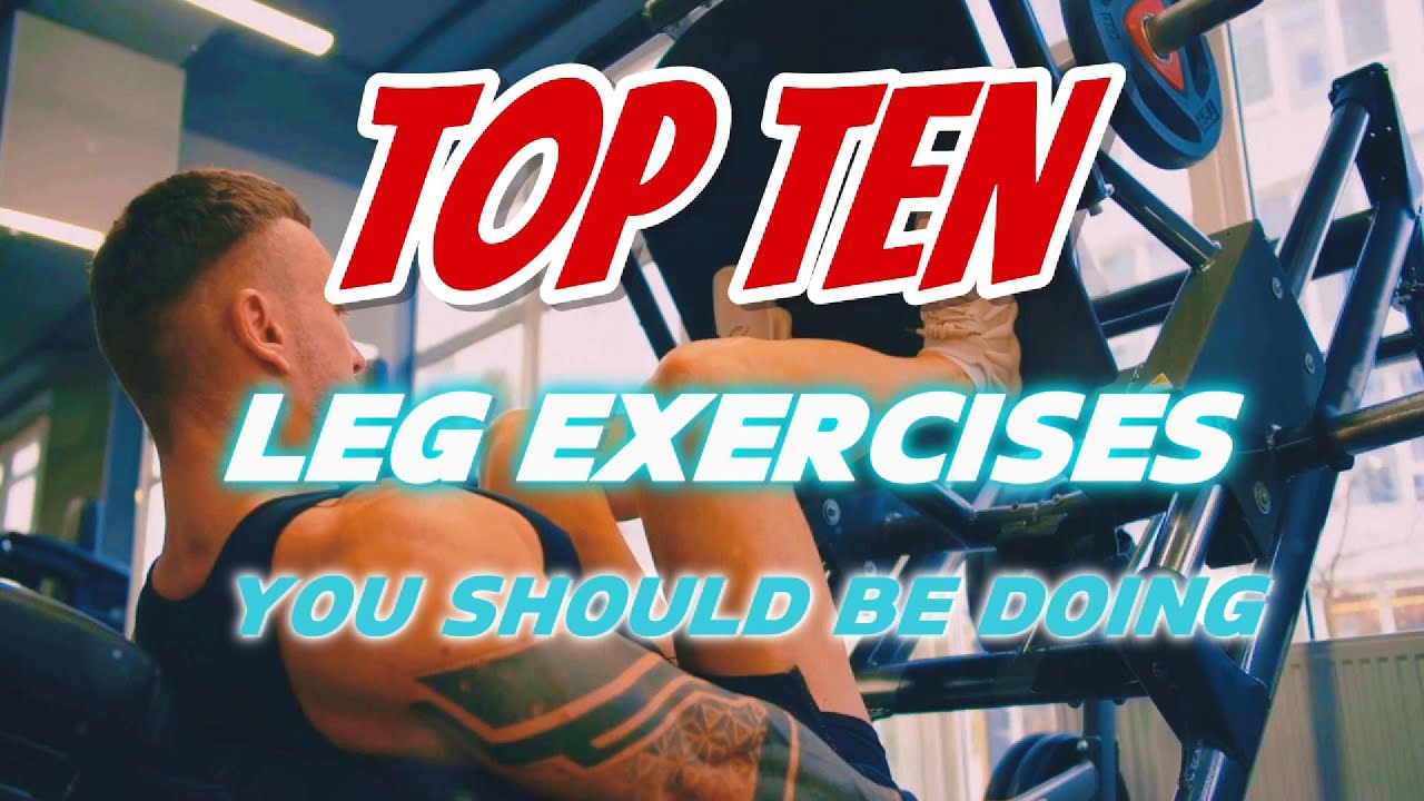 Top Ten Leg Day Exercises For Strong Sculpted Legs! - YouTube