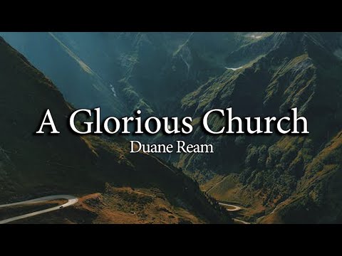 A Glorious Church | Duane Ream | Piano Accompaniment | Lyrics - YouTube