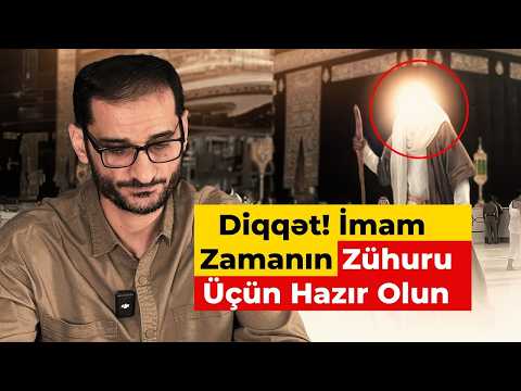 Bu əlamətlər baş verərsə, İmam Zaman (ə.f) Zühur edəcək | Seyyid Elman