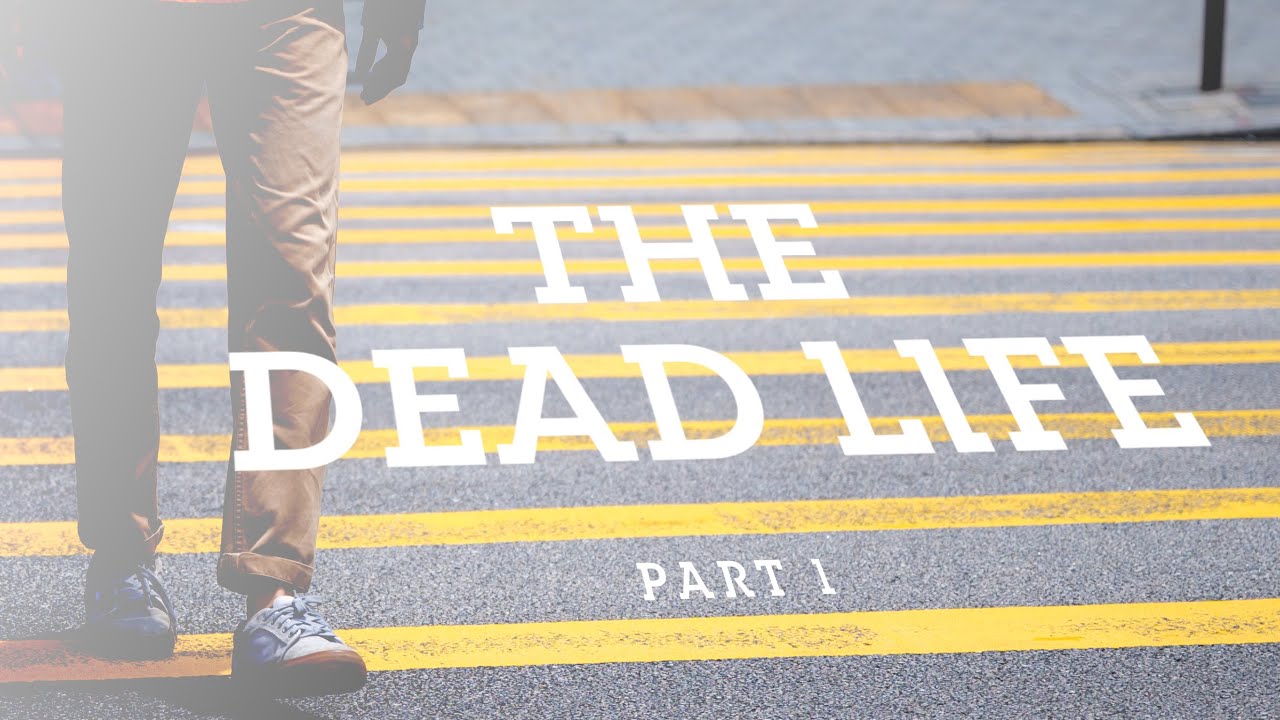 The Dead Life - Part 1 | Airport Christian Fellowship | John Wasserman ...