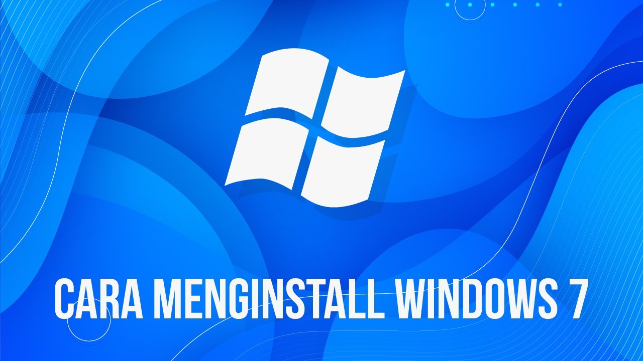 Tutorial Install Windows 7 - YouTube