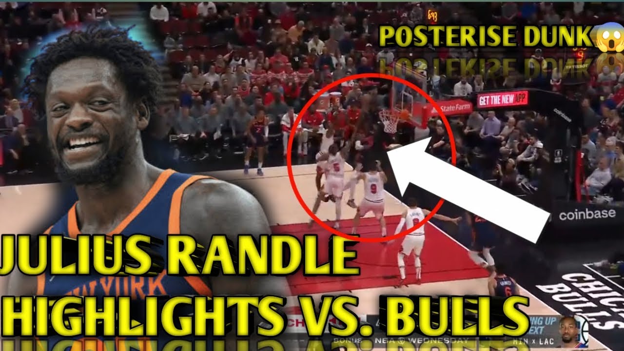 JULIUS RANDLE HIGHLIGHTS VS BULLS|POSTERISE DUNK😱 - YouTube