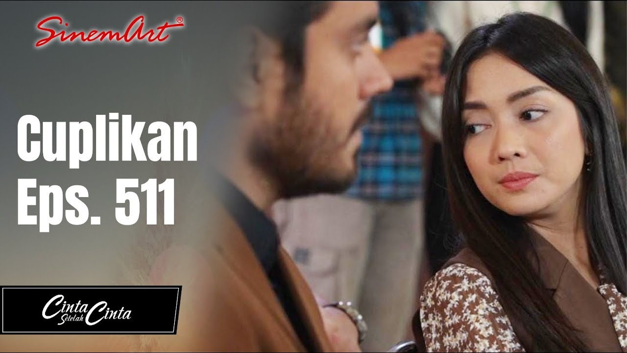 𝗖𝗜𝗡𝗧𝗔 𝗦𝗘𝗧𝗘𝗟𝗔𝗛 𝗖𝗜𝗡𝗧𝗔 | 𝗖𝘂𝗽𝗹𝗶𝗸𝗮𝗻 𝗘𝗽𝘀. 511 - YouTube