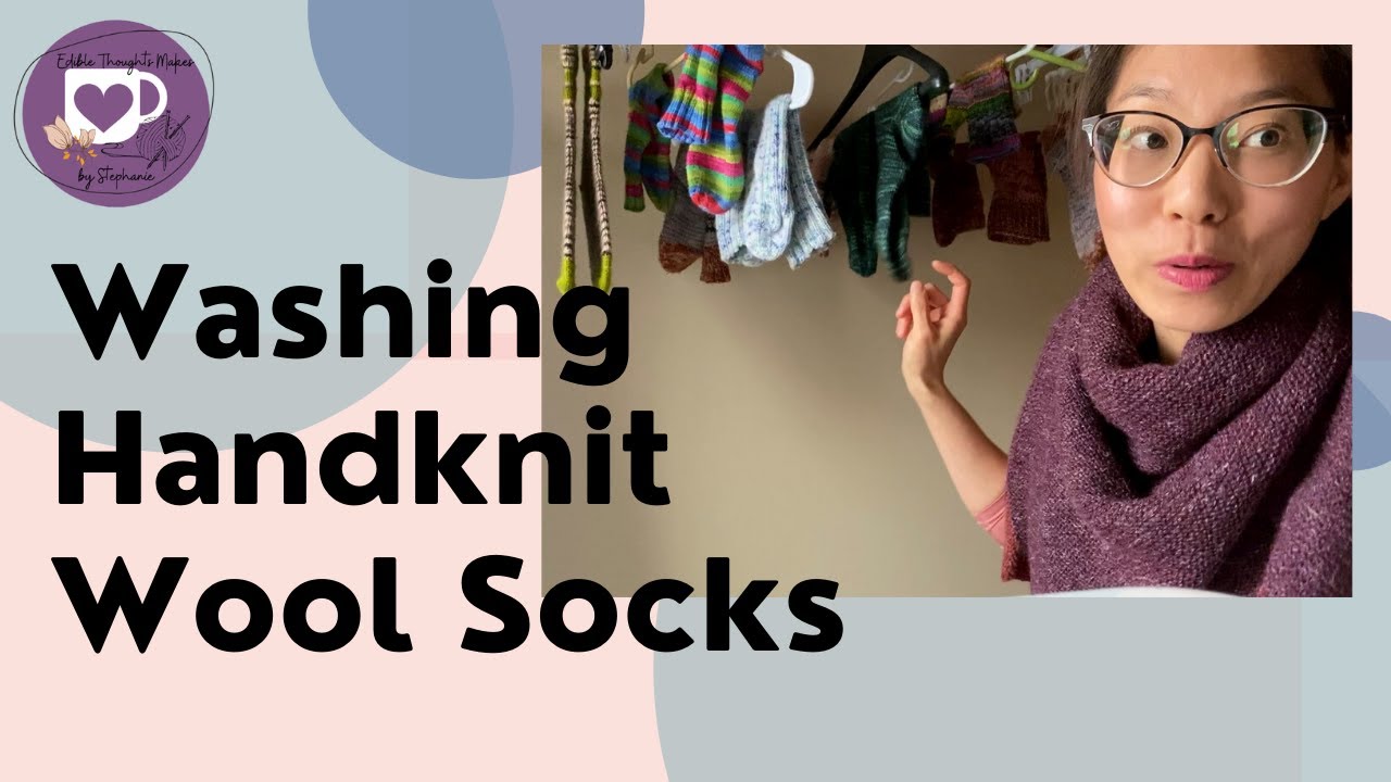 Washing Handknit Wool Socks | Edible Thoughts Makes - YouTube