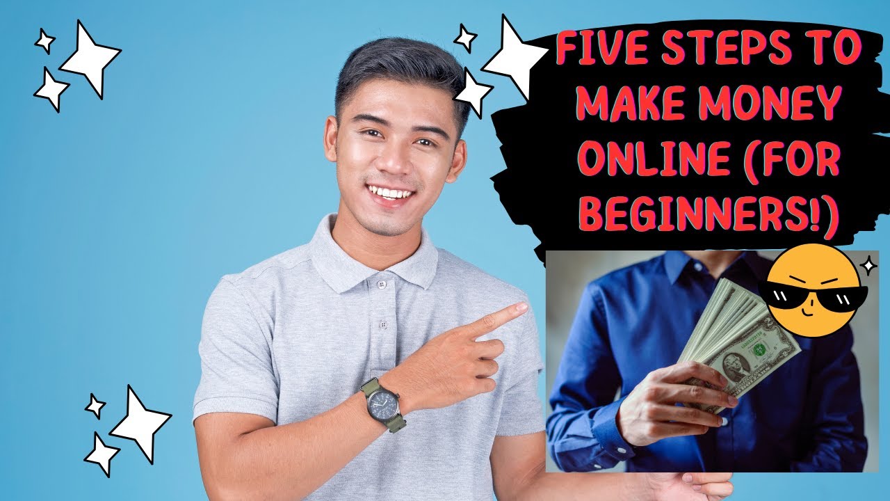 Five Steps to Make Money Online (for Beginners!) - YouTube