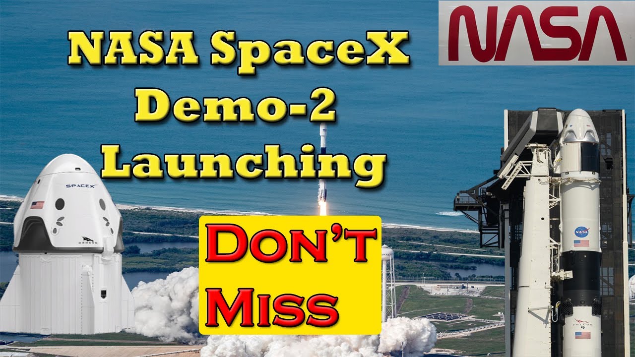 NASA SpaceX Landmark mission DEMO-2 | DEMO-2 Launching Explained ...