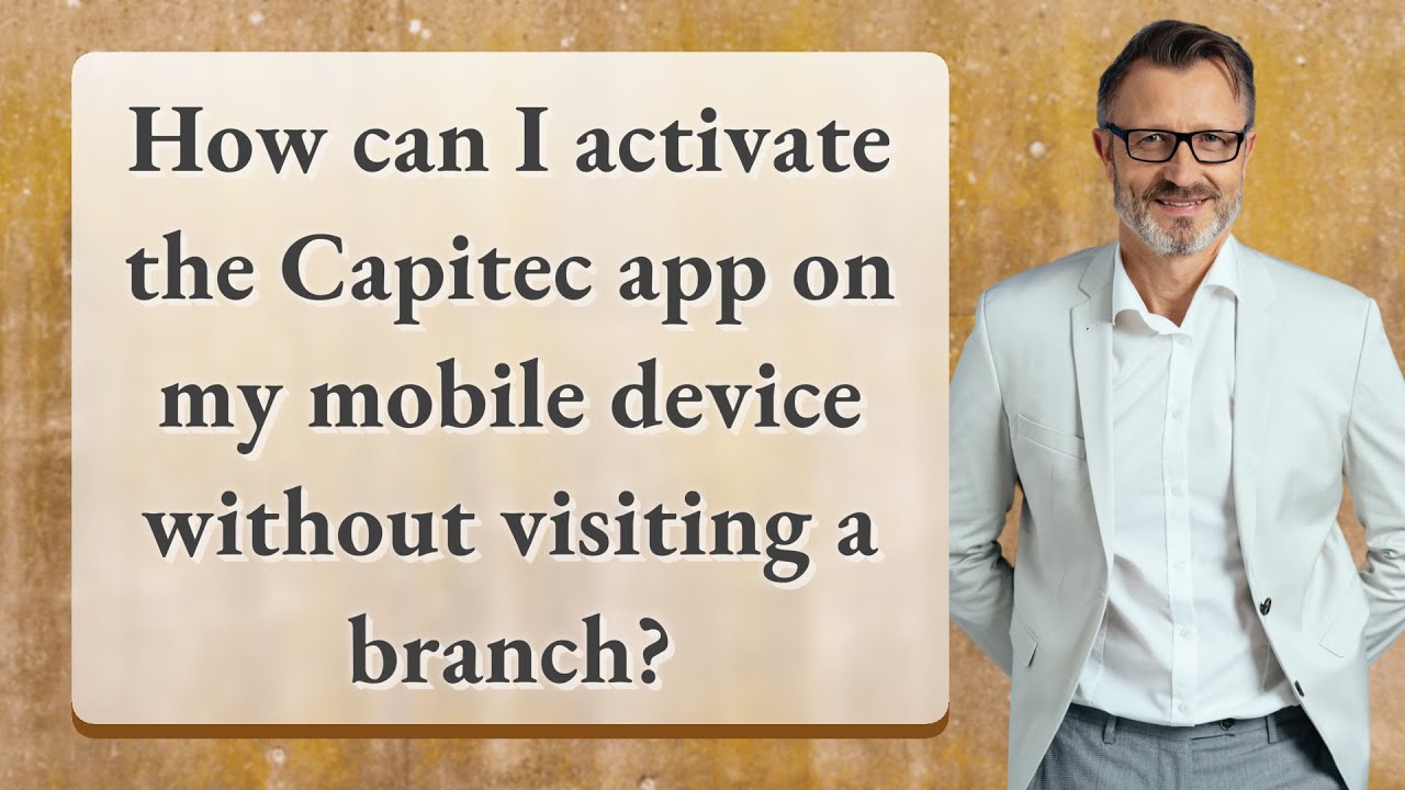 How can I activate the Capitec app on my mobile device without visiting ...