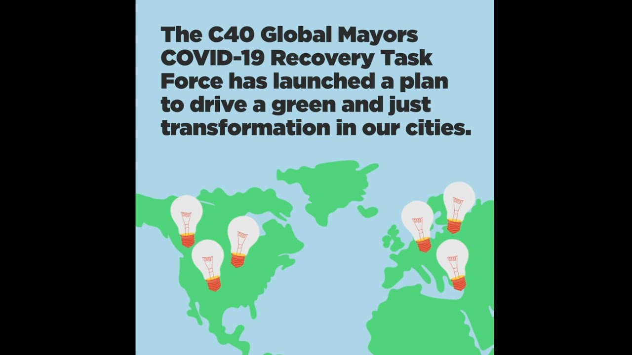 Highlights from the C40 Mayors Agenda for Green & Just Recovery - YouTube