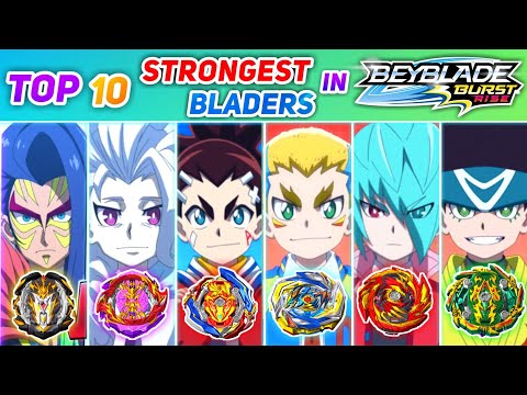 Top 10 STRONGEST Bladers In Beyblade Burst Rise!