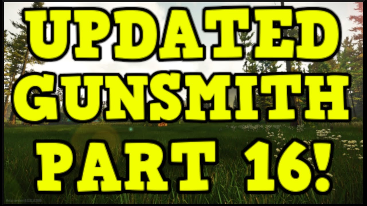 UPDATED Gunsmith part 16! - Escape From Tarkov 12.11 - YouTube