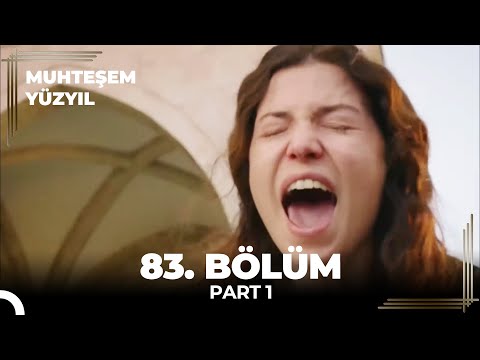 Muhteşem Yüzyıl 83. Bölüm Part 1