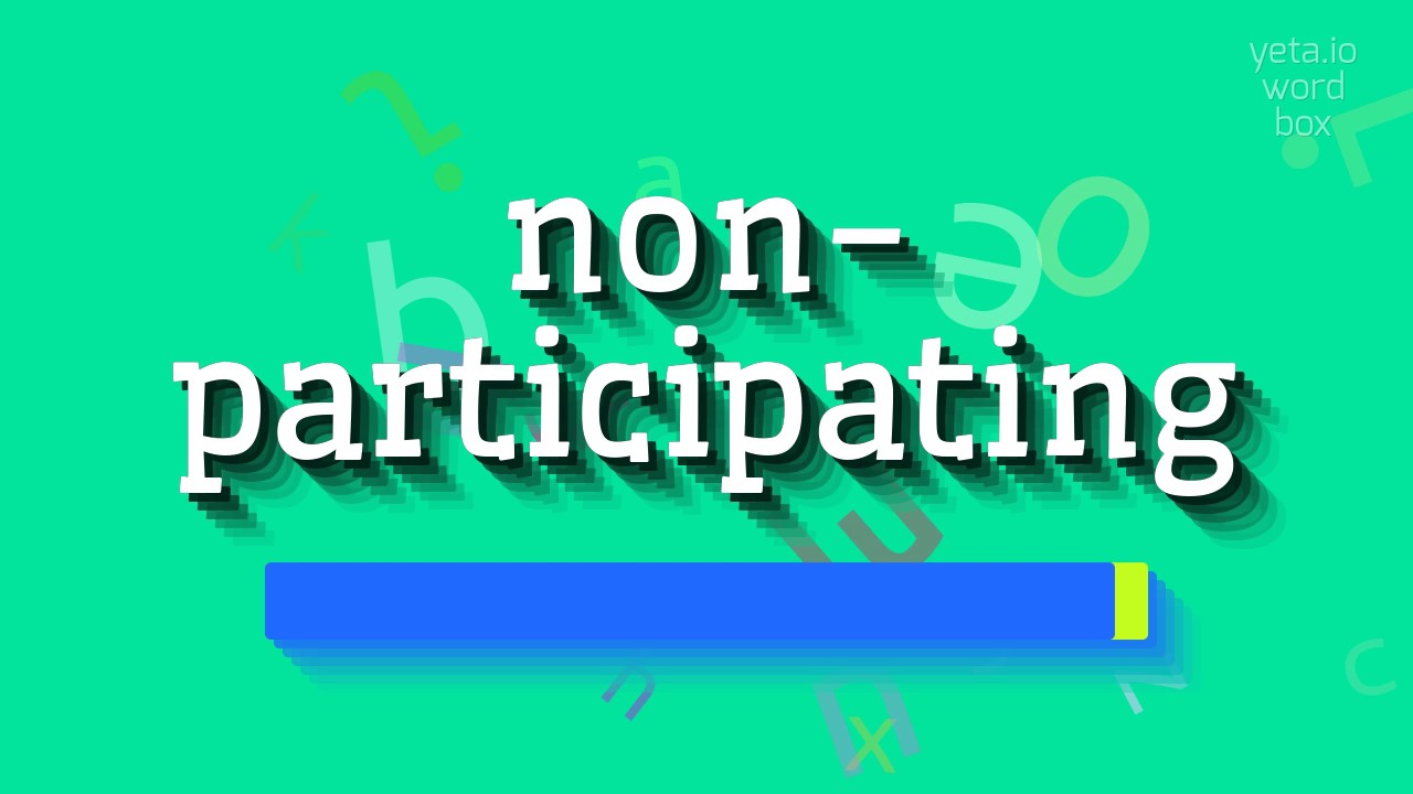 How to say "non-participating"! (High Quality Voices) - YouTube