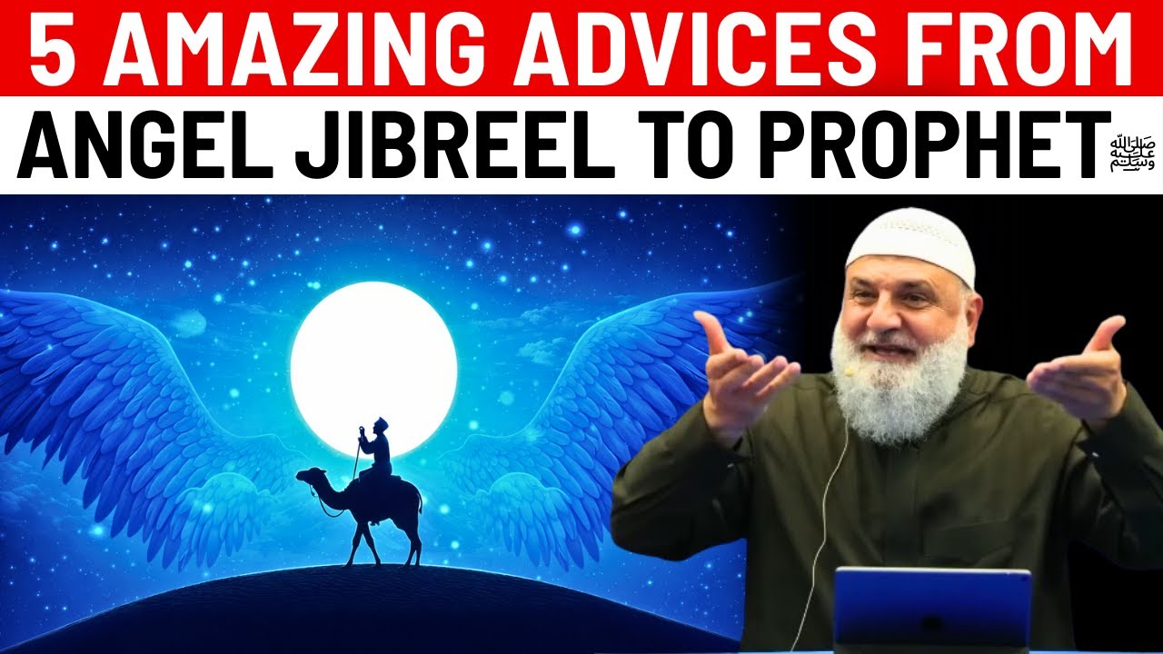 5 AMAZING ADVICES FROM ANGEL JIBREEL TO MUHAMMAD (S.A.W) USTADH MOHAMAD ...