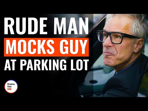 Rude Man Mocks Guy At Parking Lot | @DramatizeMe