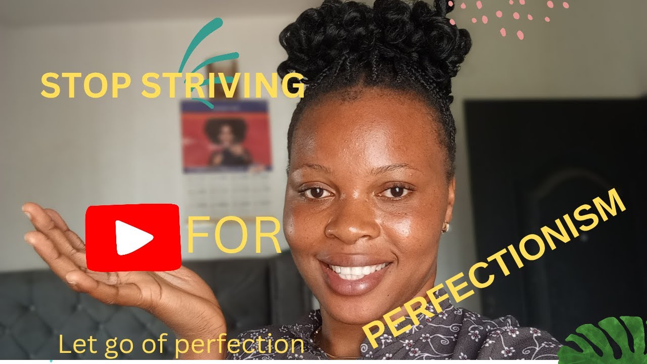 Stop Striving For Perfectionism. - YouTube