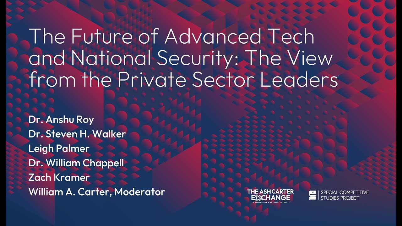 The Future of Advanced Tech and National Security: The View from ...