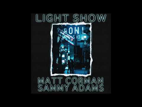 Matt Corman - Light Show (feat. Sammy Adams)