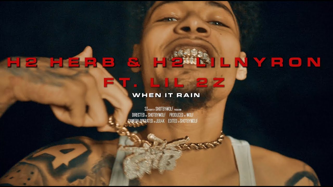 H2 Lil Nyron x H2 Herb feat. Lil 2z - When It Rain (Official Music ...